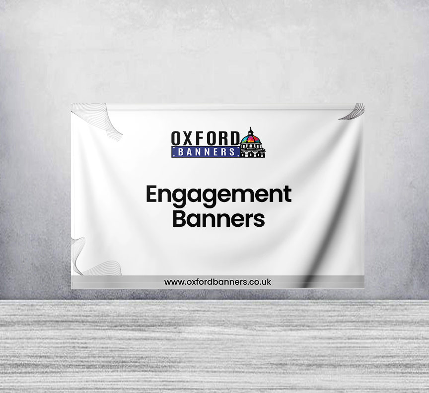 Engagement Banners Same Day & Next Day Printing Oxford
